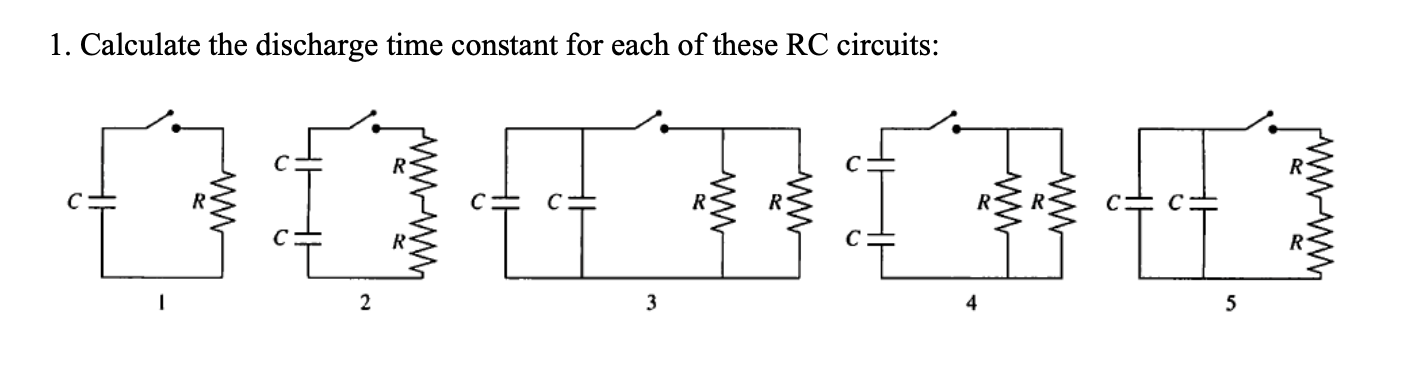 Solved 1. Calculate the discharge time constant for each of | Chegg.com