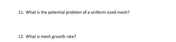 Solved 11. What is the potential problem of a uniform sized | Chegg.com