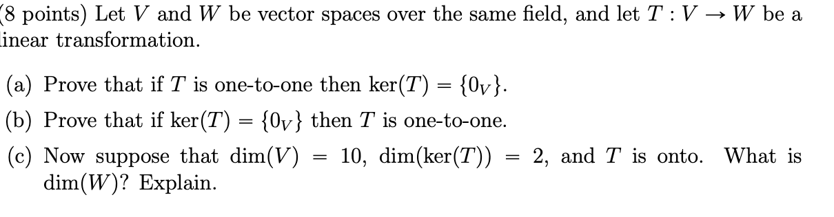 Solved 8 points) Let V and W be vector spaces over the same | Chegg.com