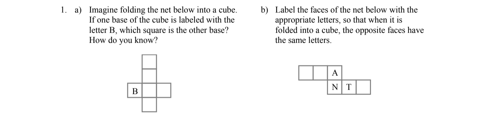 Solved 1. a) Imagine folding the net below into a cube. If | Chegg.com