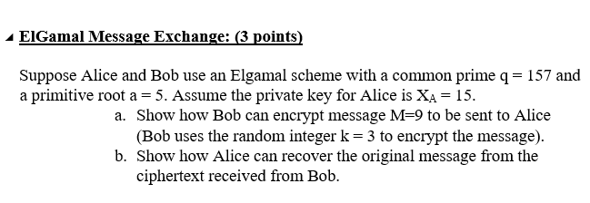 Solved Suppose Alice and Bob use an Elgamal scheme with a | Chegg.com
