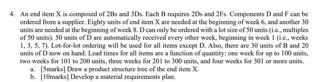Solved An end item X is composed of 2Bs and 3Ds. Each B | Chegg.com