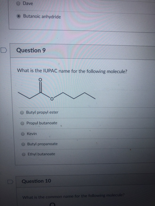 Solved O Dave o Butanoic anhydride D Question 9 What is the | Chegg.com