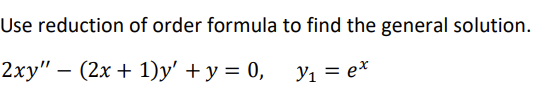 Solved Use reduction of order formula to find the general | Chegg.com