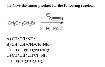 Solved (iii) Give the major product for the following | Chegg.com
