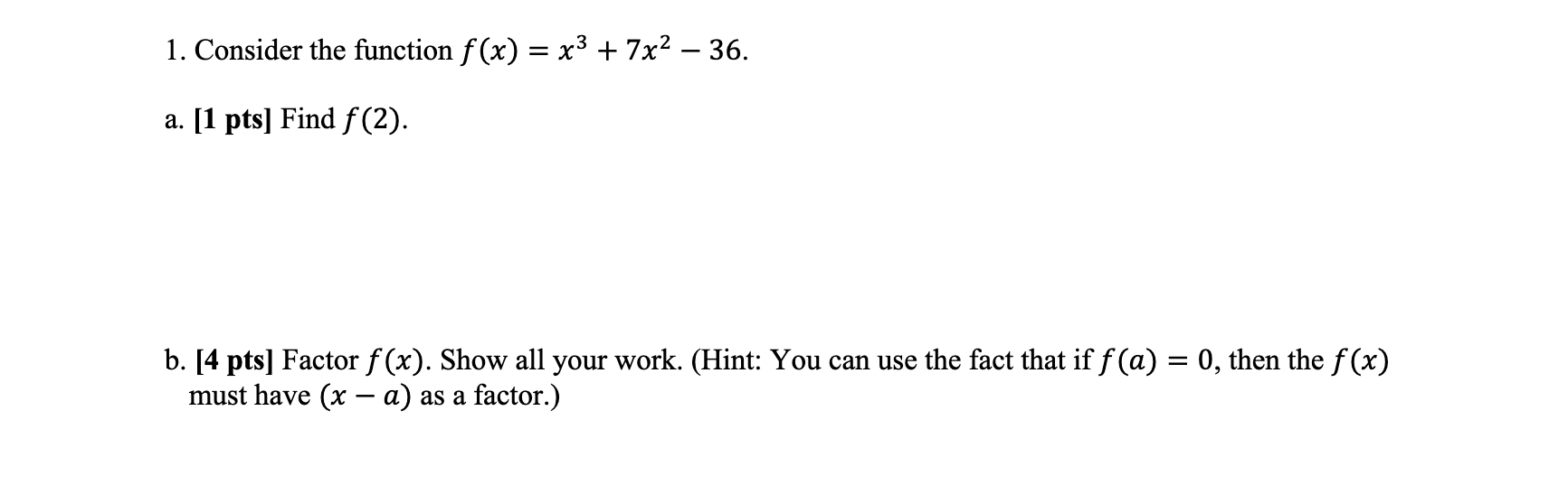 Solved 1. Consider the function f(x)=x3+7x2−36. a. [1 pts] | Chegg.com