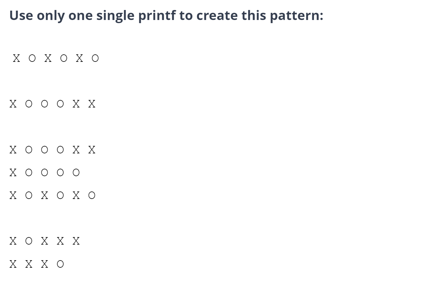 Solved Use only one single printf to create this pattern: | Chegg.com