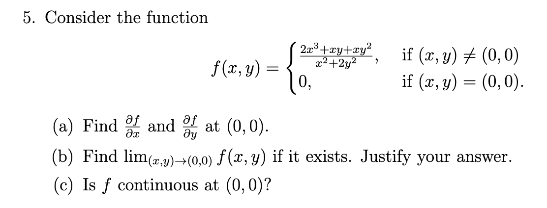 5. Consider the function f(x,y)={x2+2y22x3+xy+xy2,0, | Chegg.com