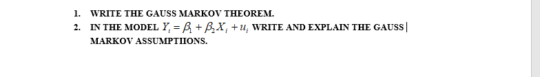 Solved 1. WRITE THE GAUSS MARKOV THEOREM. 2. IN THE MODEL | Chegg.com