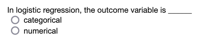 Solved In logistic regression, the outcome variable is | Chegg.com