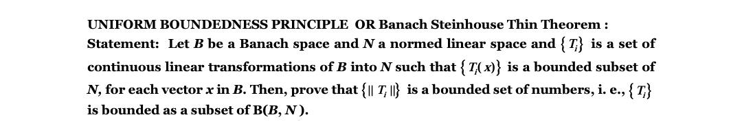Solved UNIFORM BOUNDEDNESS PRINCIPLE OR Banach Steinhouse | Chegg.com
