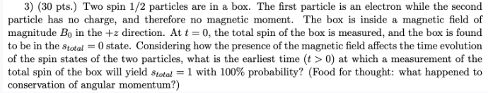 Solved 3) (30 pts.) Two spin 1/2 particles are in a box. The | Chegg.com