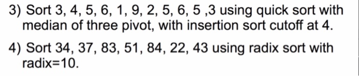 Solved 3) Sort 3, 4, 5, 6, 1, 9, 2, 5, 6, 5 ,3 using quick | Chegg.com