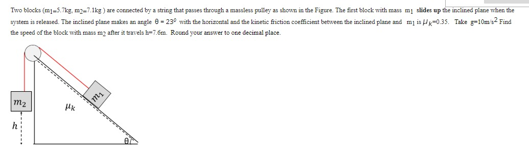 Solved Two blocks (m1=5.7kg, m2=7.1kg ) are connected by a | Chegg.com