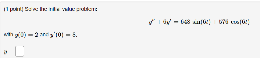 Solved (1 point) Solve the initial value problem: | Chegg.com
