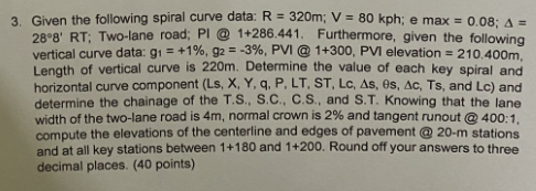 Solved 3. Given the following spiral curve data: R=320 | Chegg.com