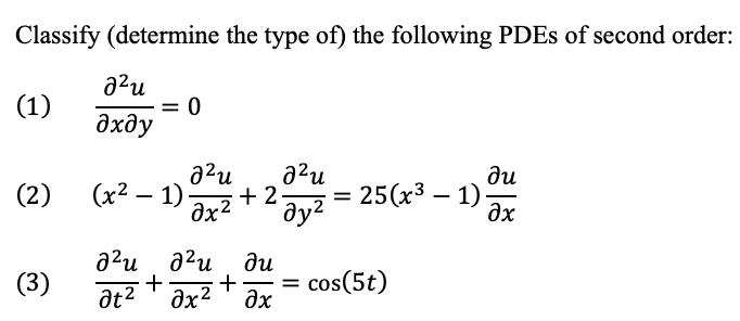Solved Classify (determine the type of) the following PDEs | Chegg.com