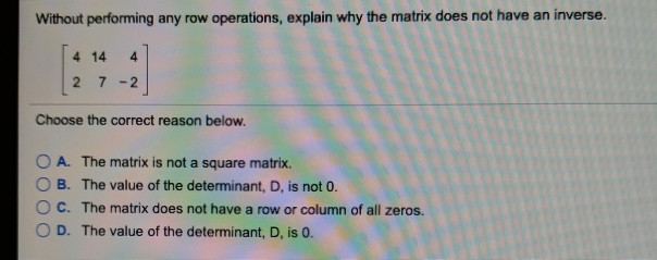 Solved Without performing any row operations, explain why | Chegg.com