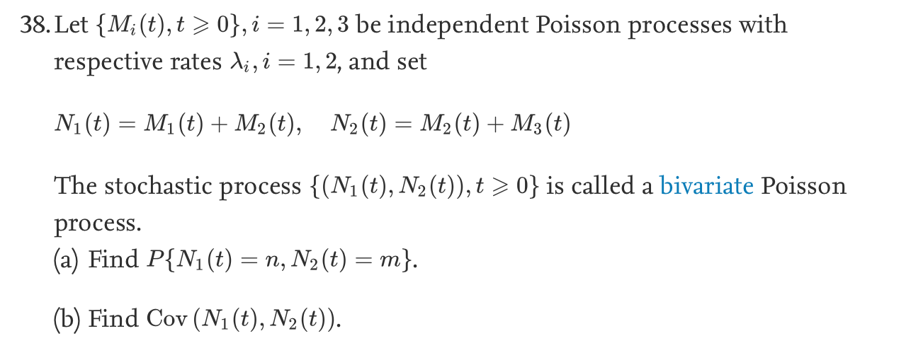 Solved 38. ﻿Let {Mi(t), ﻿t >0}, ﻿i = 1, 2, 3 ﻿be independent | Chegg.com