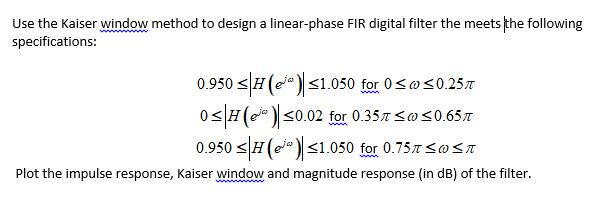 Use the Kaiser window method to design a linear-phase | Chegg.com