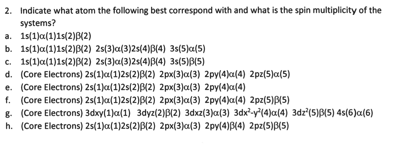 Solved 2. Indicate what atom the following best correspond | Chegg.com