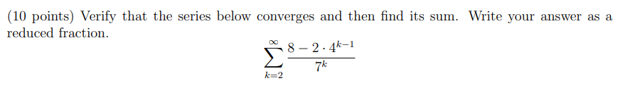 Solved (10 points) Verify that the series below converges | Chegg.com