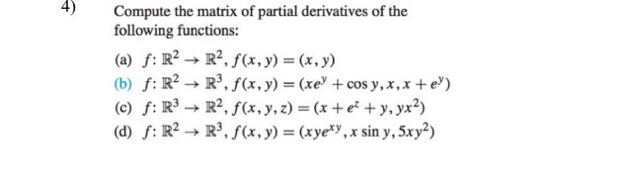 Solved Compute the matrix of partial derivatives of the | Chegg.com
