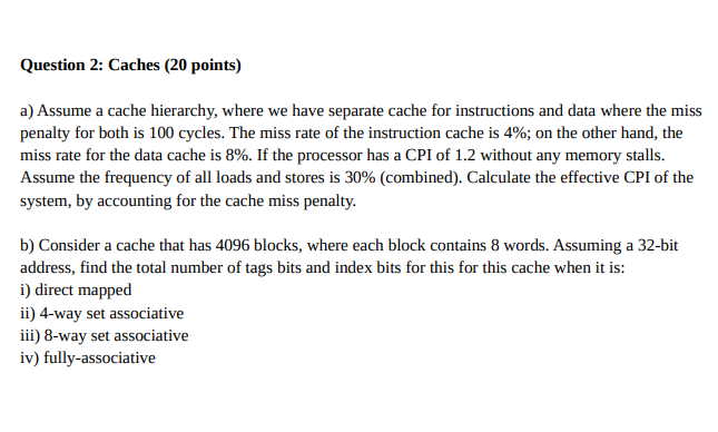 Solved Question 2: Caches ( 20 points) a) Assume a cache | Chegg.com