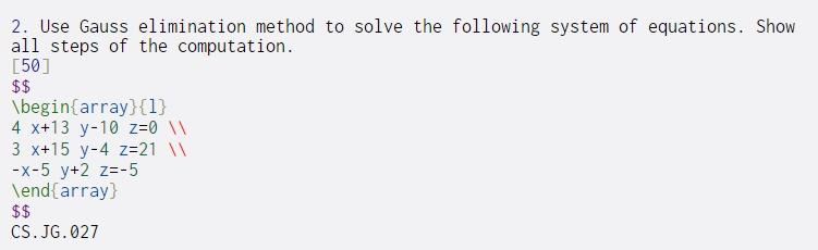 Solved 2. Use Gauss elimination method to solve the | Chegg.com