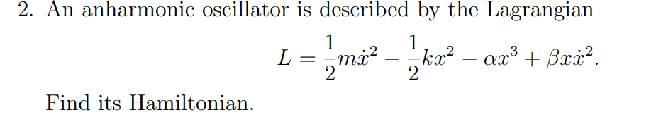 Solved 2. An anharmonic oscillator is described by the | Chegg.com
