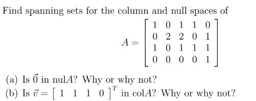 Solved Find spanning sets for the column and null spaces | Chegg.com Solved Find spanning sets for the column and null spaces | Chegg.com
