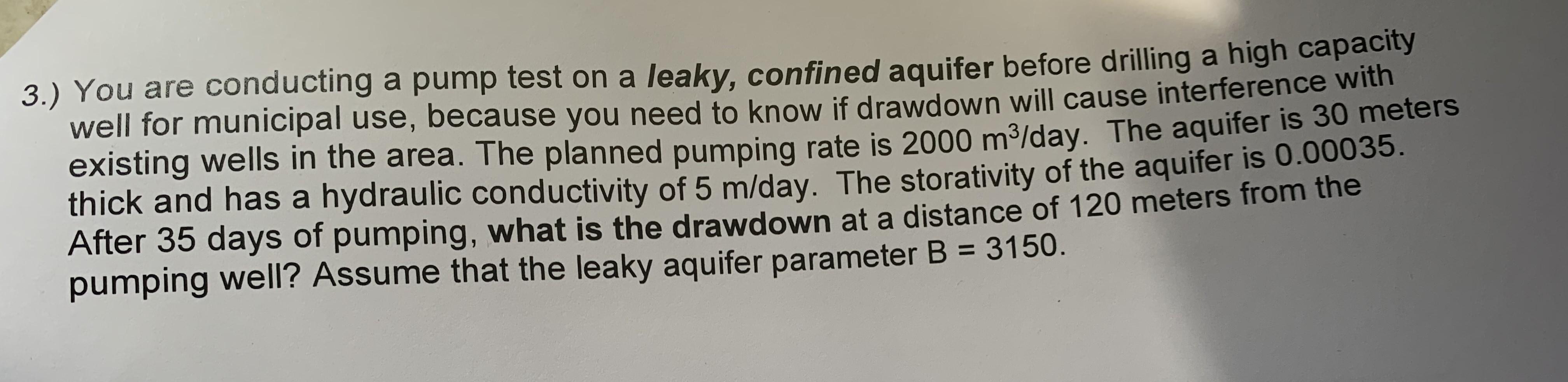 [Solved]: 3.) You are conducting a pump test on a leaky, c