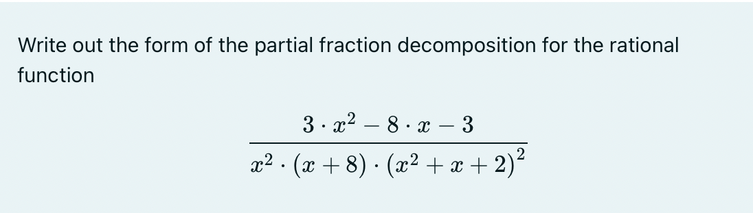 Solved Write Out The Form Of The Partial Fraction 9997
