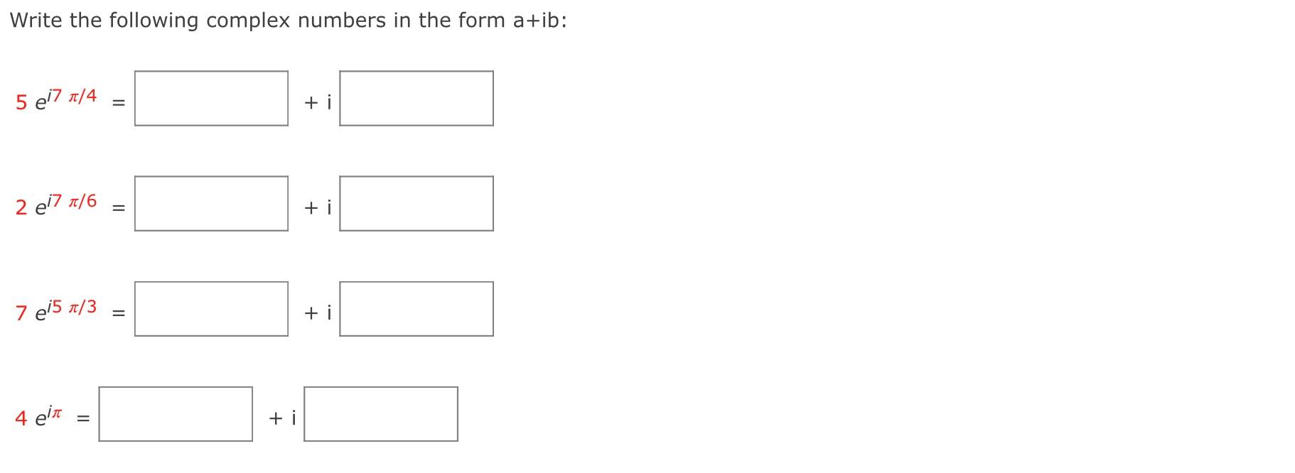 Solved Write the following complex numbers in the form a+ib: | Chegg.com