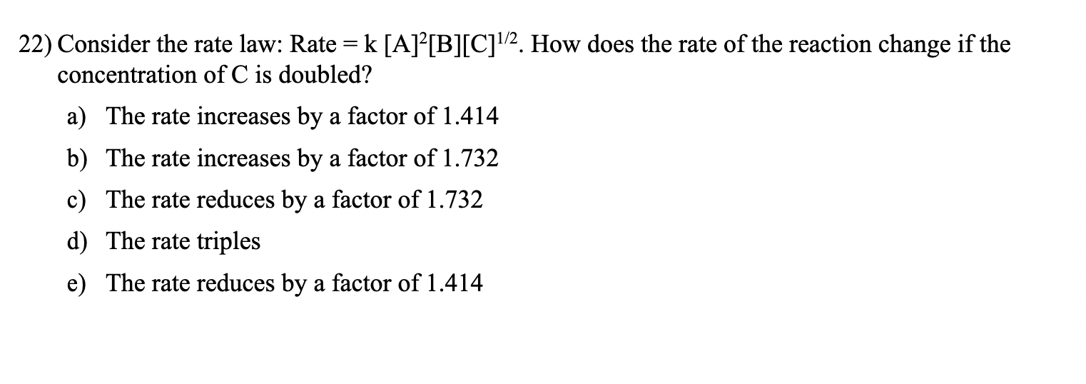 Solved 22) Consider the rate law: Rate =k[A]2[B][C]1/2. How | Chegg.com