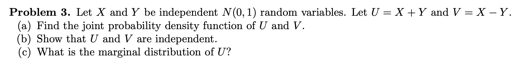 Solved Problem 3. Let X and Y be independent N(0,1) random | Chegg.com