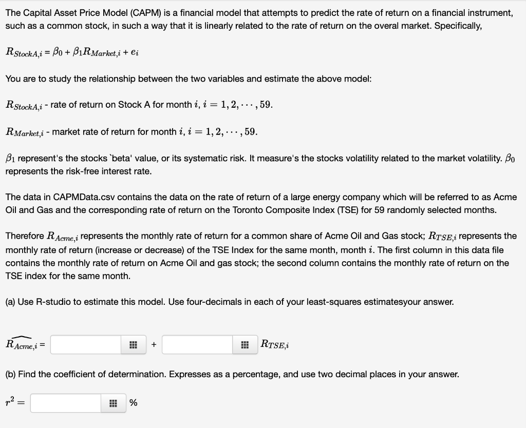 The Capital Asset Price Model (CAPM) is a financial | Chegg.com
