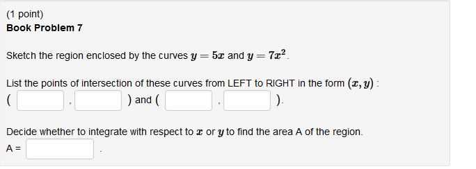 Solved (1 point) Book Problem 7 Sketch the region enclosed | Chegg.com