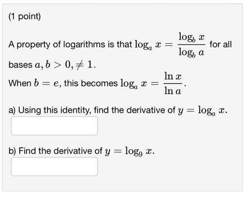 Solved A property of logarithms is that logax=logbalogbx for | Chegg.com