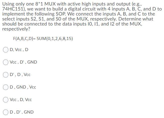 Solved Using only one 8*1 MUX with active high inputs and | Chegg.com