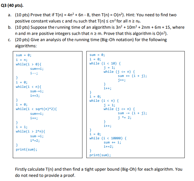 Solved Q3 (40 pts). a. (10 pts) Prove that if T(n)=4n2+6n−8, | Chegg.com