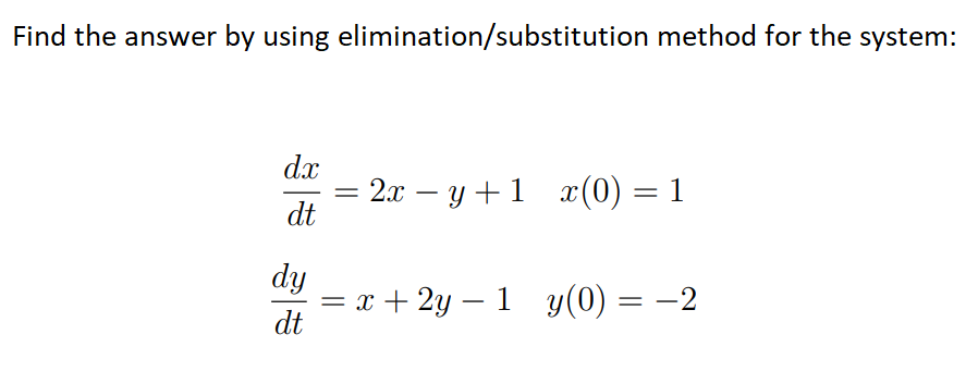 Solved Find the answer by using elimination/substitution | Chegg.com