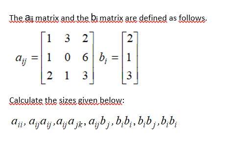 Solved The aji matrix and the bi matrix are defined as | Chegg.com