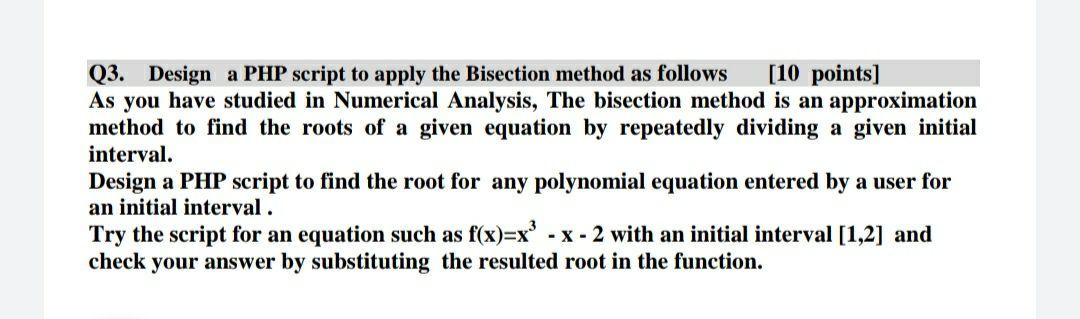 Solved Q3. Design a PHP script to apply the Bisection method | Chegg.com