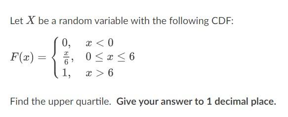 Solved Let X be a random variable with the following CDF: | Chegg.com