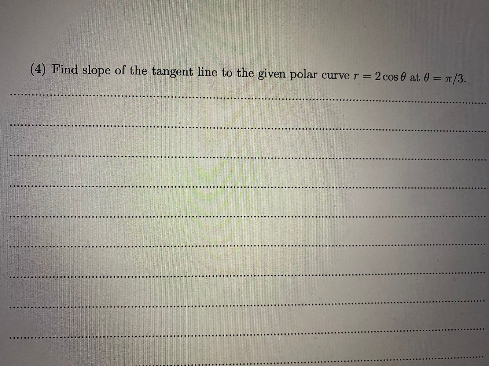 Solved (4) Find slope of the tangent line to the given polar | Chegg.com