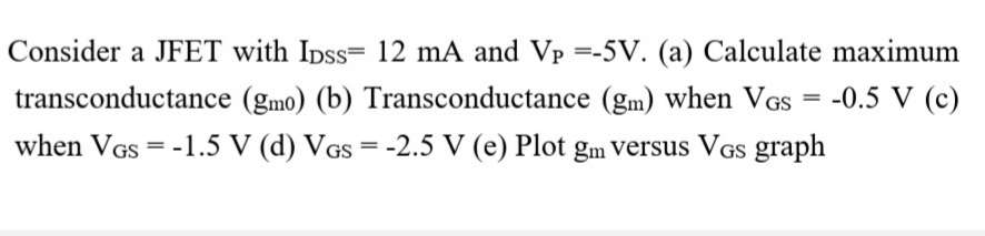 Solved Consider a JFET with IDSS=12 mA and VP=−5 V. (a) | Chegg.com