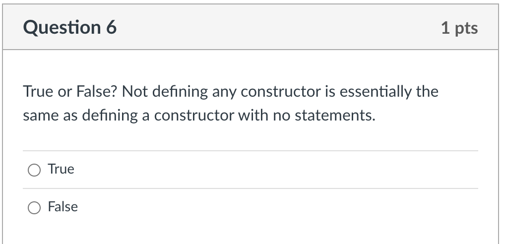 Solved True or False? Not defining any constructor is | Chegg.com