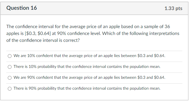 Solved Question 16 1.33 pts The confidence interval for the | Chegg.com