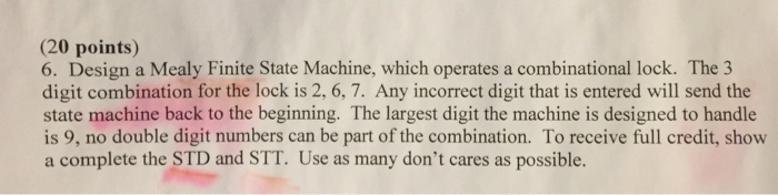 Solved (20 points) 6. Design a Mealy Finite State Machine, | Chegg.com